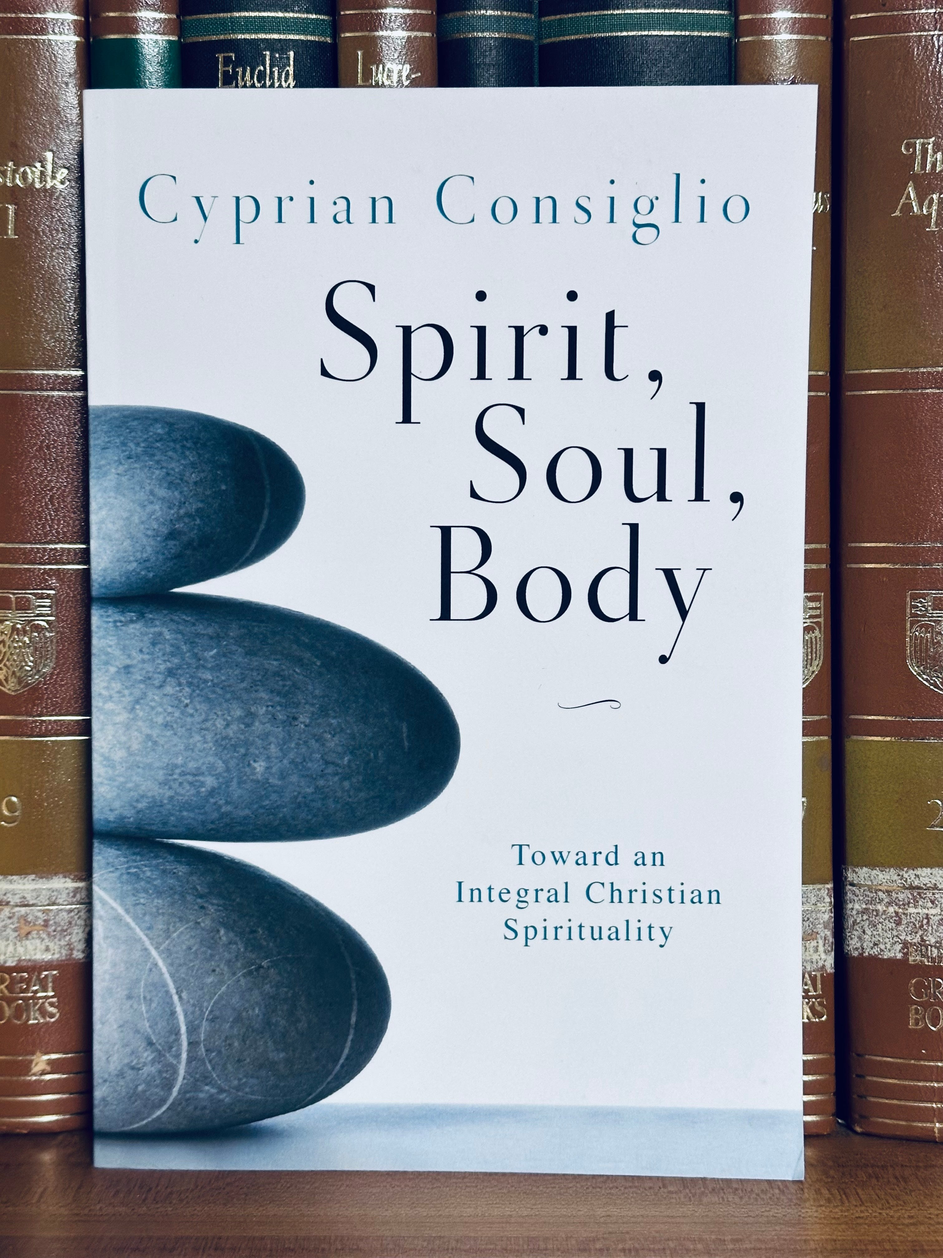 Spirit, Soul, Body - Toward an Integral Christian Spirituality | New ...